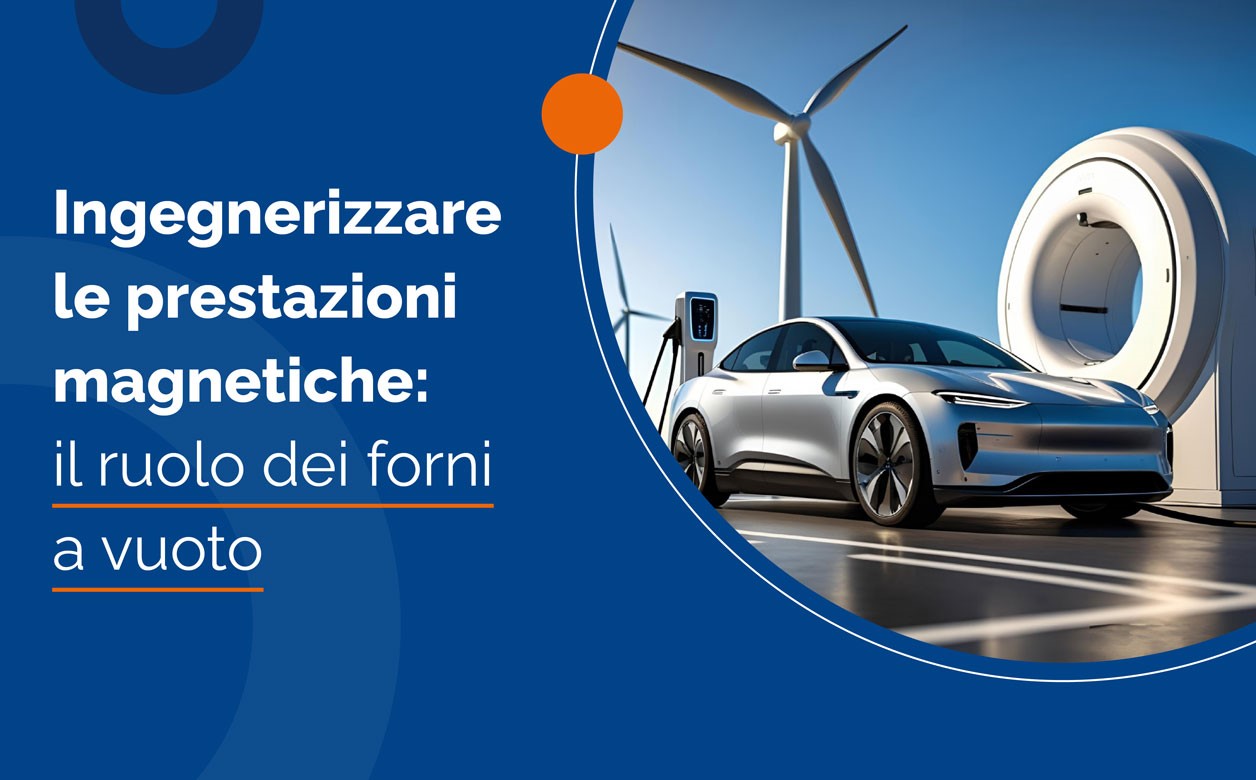 Ingegnerizzare le prestazioni magnetiche: il ruolo cruciale dei forni a ...